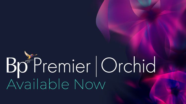 Bp Premier Orchid Release is Now Available!