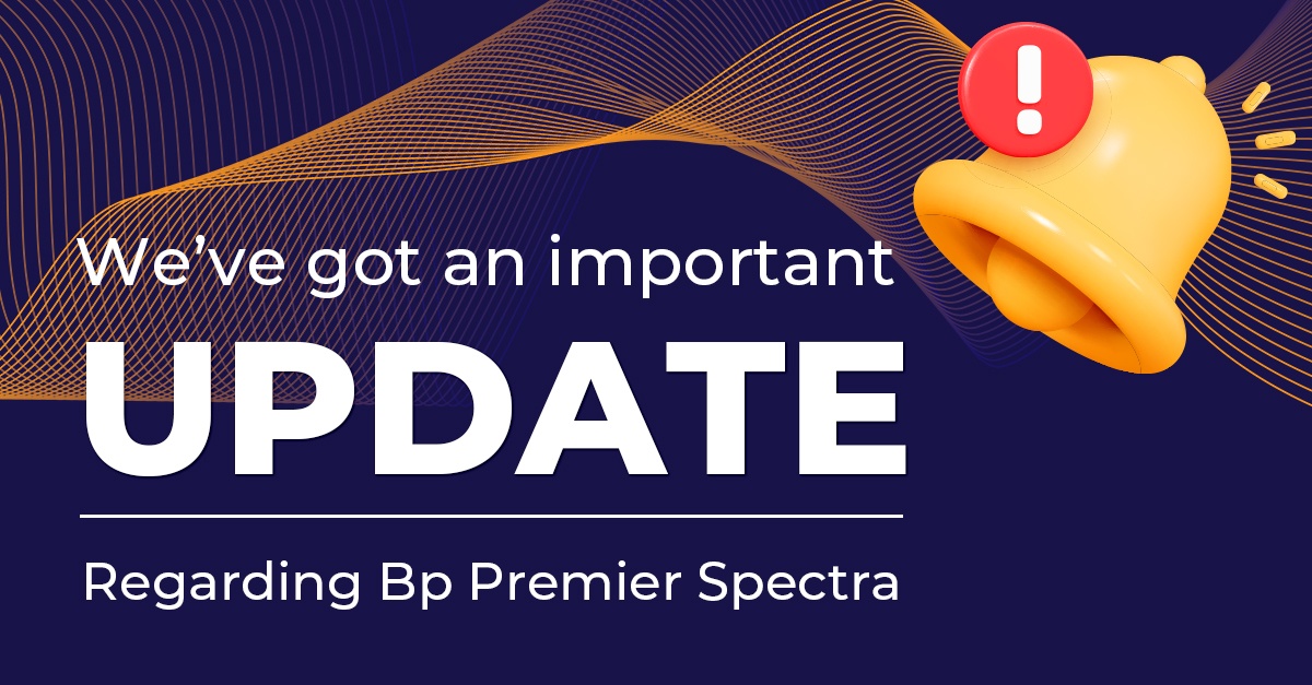 An Update for Users of Bp Premier Spectra & Spectra SP1